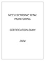 NCC ELECTRONIC FETAL MONITORING CERTIFICATION EXAM 2024 - DocMerit