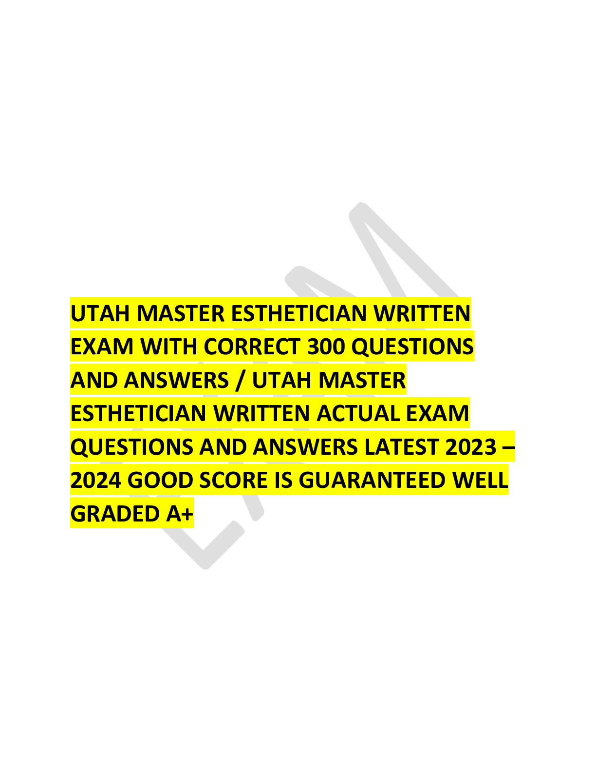 UTAH MASTER ESTHETICIAN WRITTEN EXAM WITH CORRECT 300 QUESTIONS AND ...