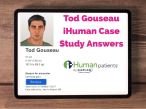 iHuman Tod Gouseau Case Study. Reason for encounter CC : Left knee pain ...