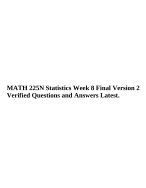 MATH 225N Statistics ( WEEK 6, WEEK 8 & FINAL EXAM) with Questions and 100%Correct Answers ...