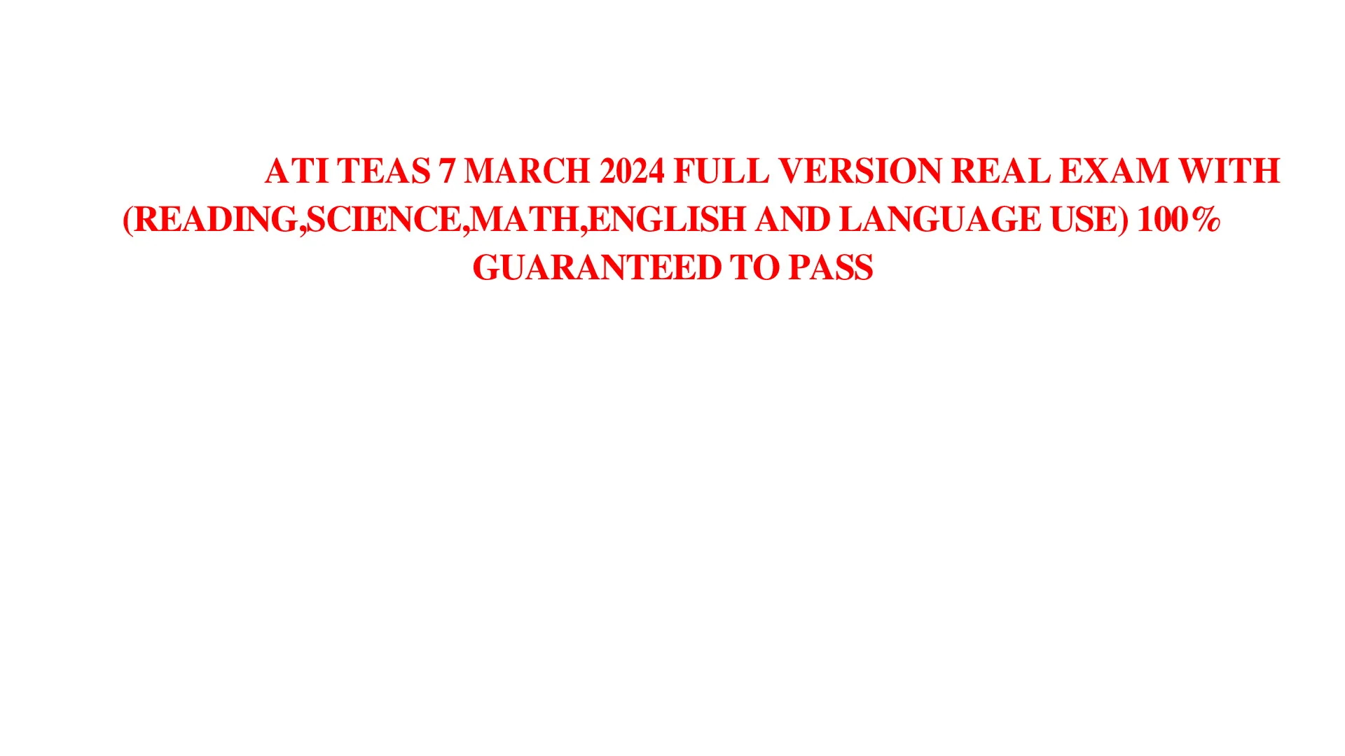 ATI TEAS 7 ENGLISH (LANGUAGE USAGE AND READING), SCIENCE AND MATH REAL ...