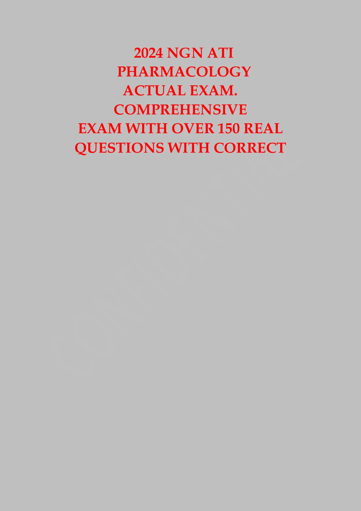 2024 ngn ati pharmacology actual exam comprehensive exam with over 150 ...