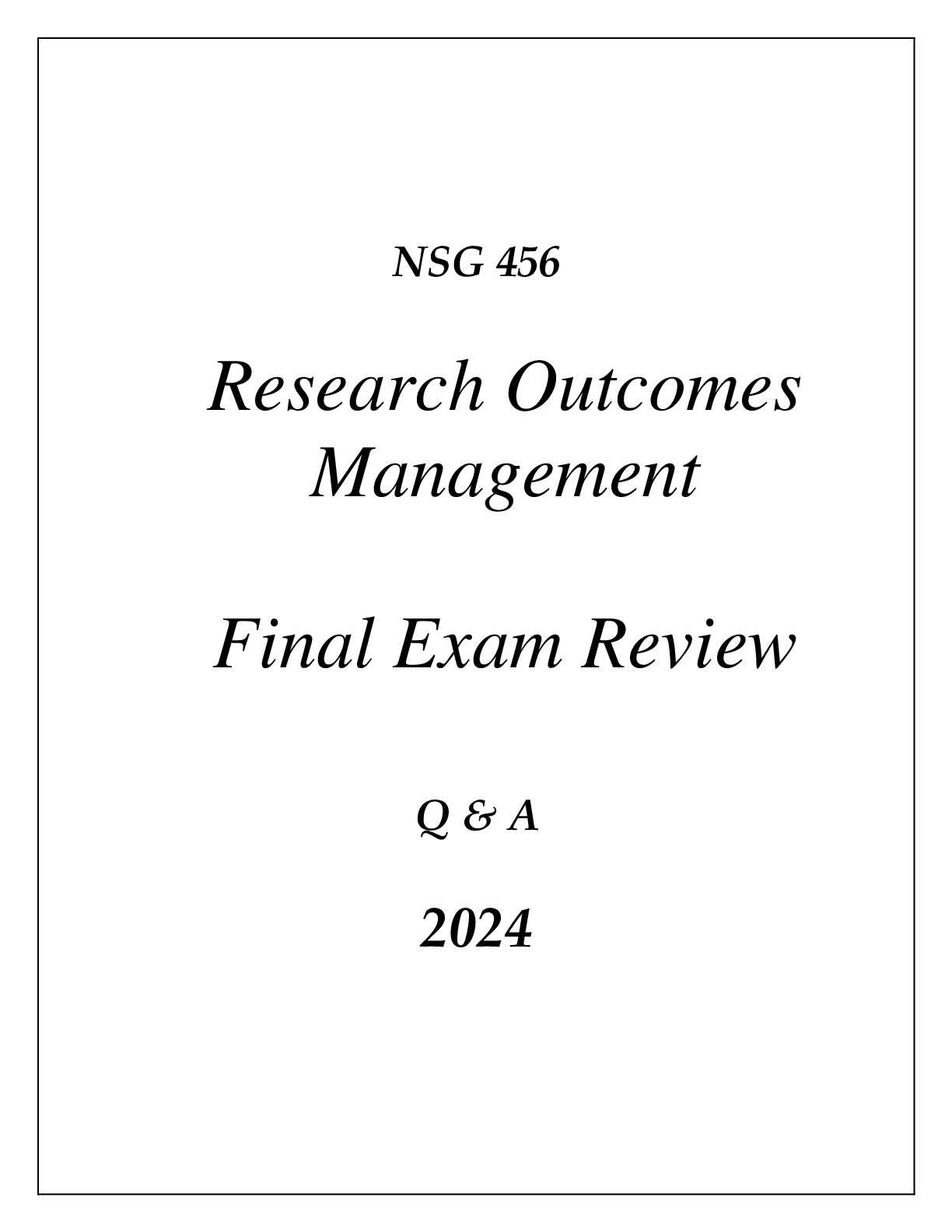 (UOP) NSG 456 RESEARCH OUTCOMES MANAGEMENT COMPREHENSIVE FINAL EXAM REVIEW Q & A 2024. - DocMerit