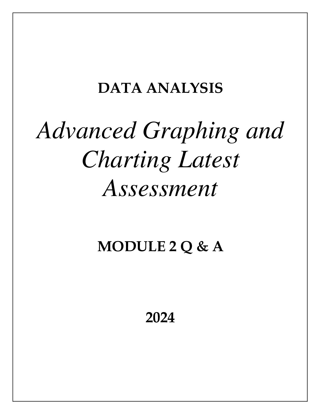 DATA ANALYSIS ADVANCED GRAPHING AND CHARTING LATEST ASSESSMENT MODULE 2 ... DATA ANALYSIS ADVANCED GRAPHING AND CHARTING LATEST ASSESSMENT MODULE 2 ...