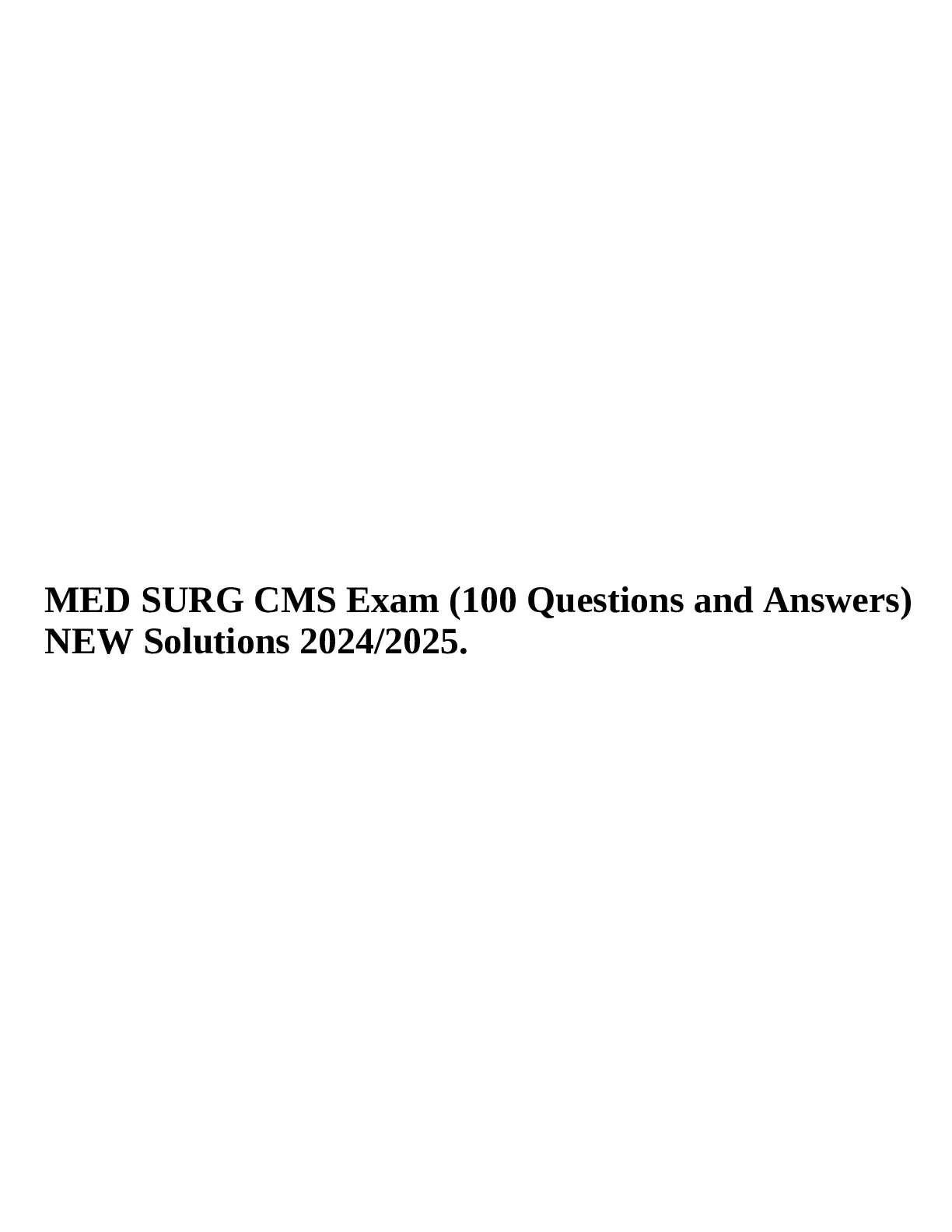 MED SURG CMS Exam (100 Questions and Answers) NEW Solutions 2024/2025 ...
