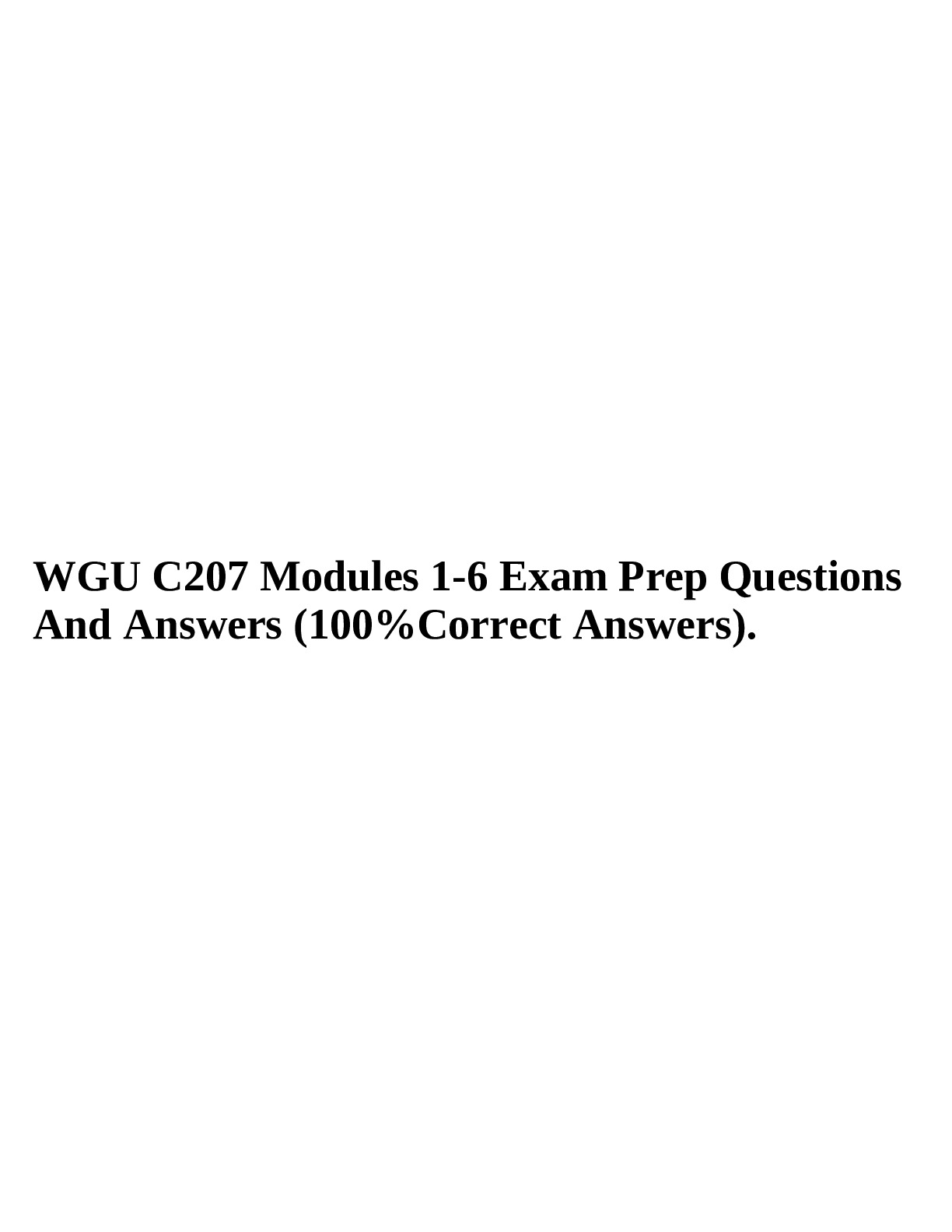 WGU C207 MODULES 1-6 EXAM PREP, WGU C207 PA | 70 QUESTIONS AND ANSWERS ...