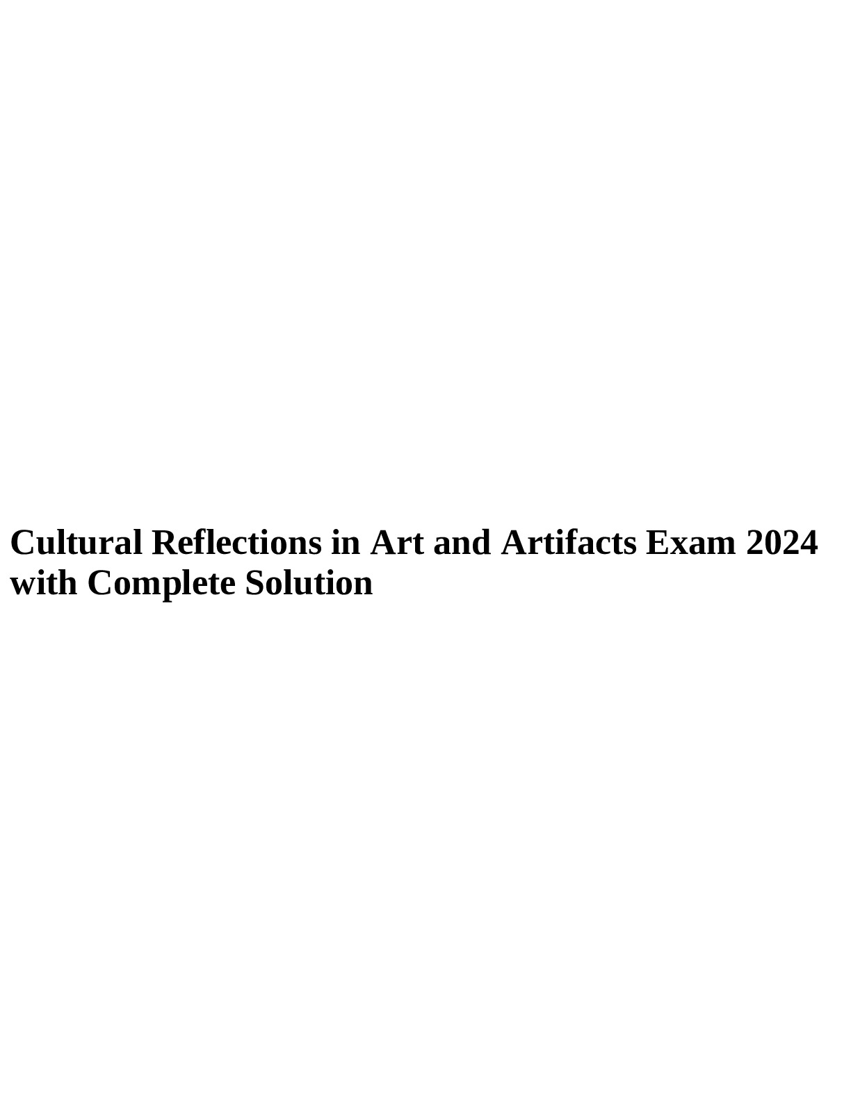 Cultural Reflections in Art and Artifacts Exam 2024 with Complete ...
