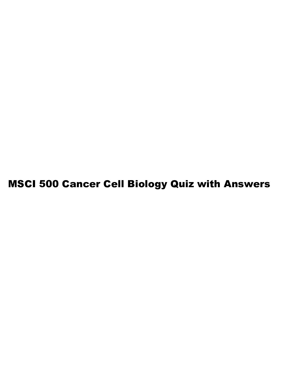 QUIZ: CANCER CELL GROWTH MSCI 500 (B01) QUESTIONS AND ANSWERS GRADED A ...
