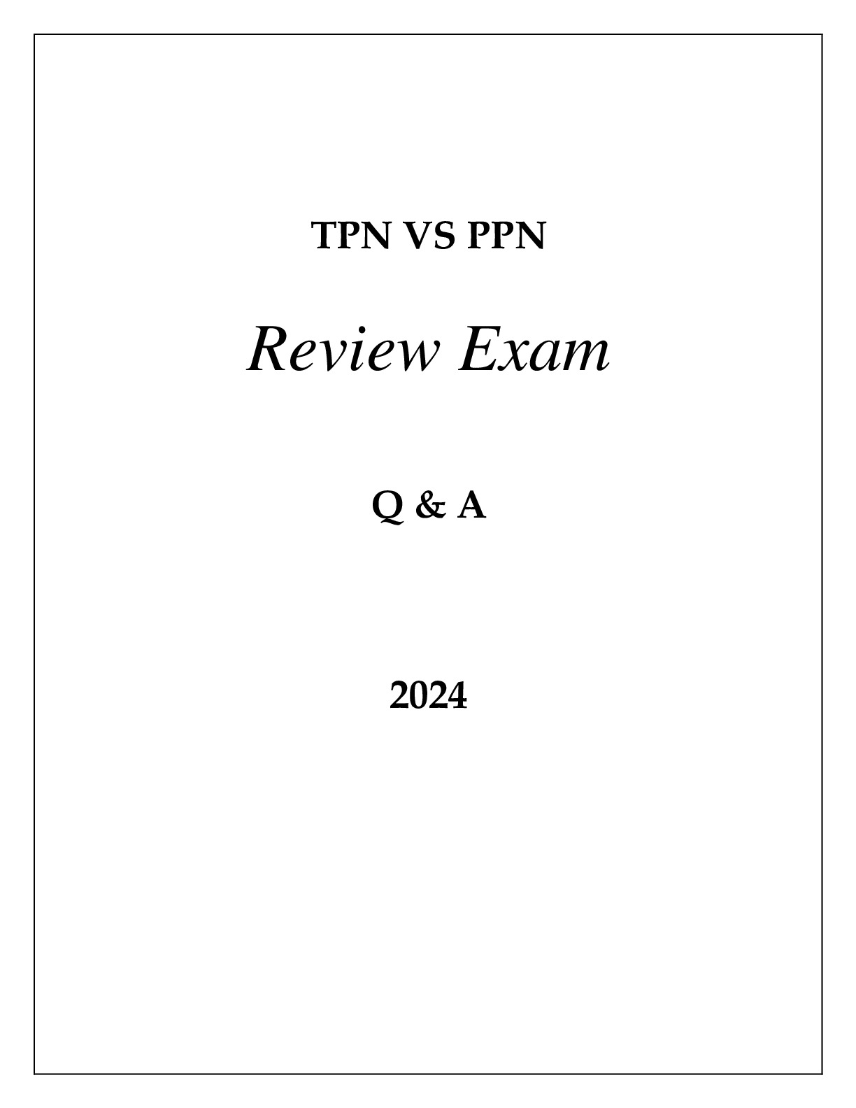 TPN VS PPN NUTRITION REVIEW EXAM Q & A 2024. - DocMerit