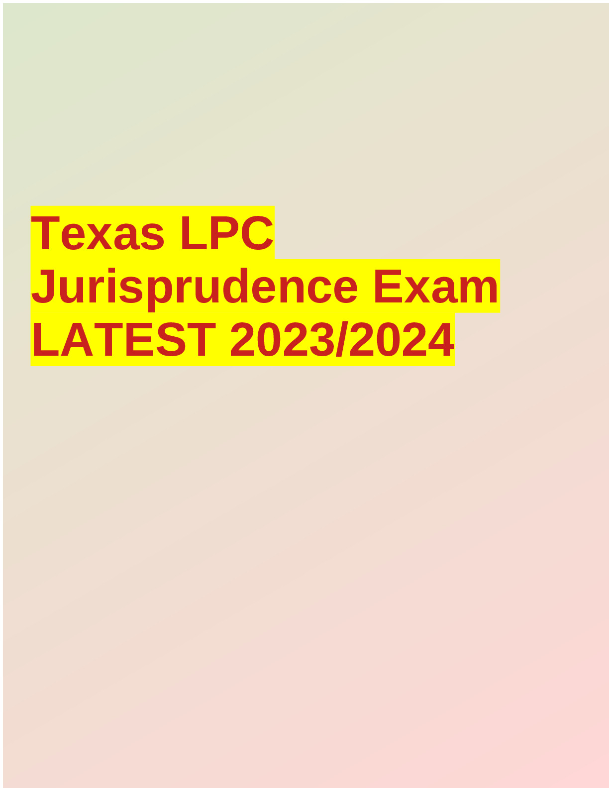 Texas LPC Jurisprudence Exam – Questions and Answers 2024 - DocMerit Texas LPC Jurisprudence Exam – Questions and Answers 2024 - DocMerit