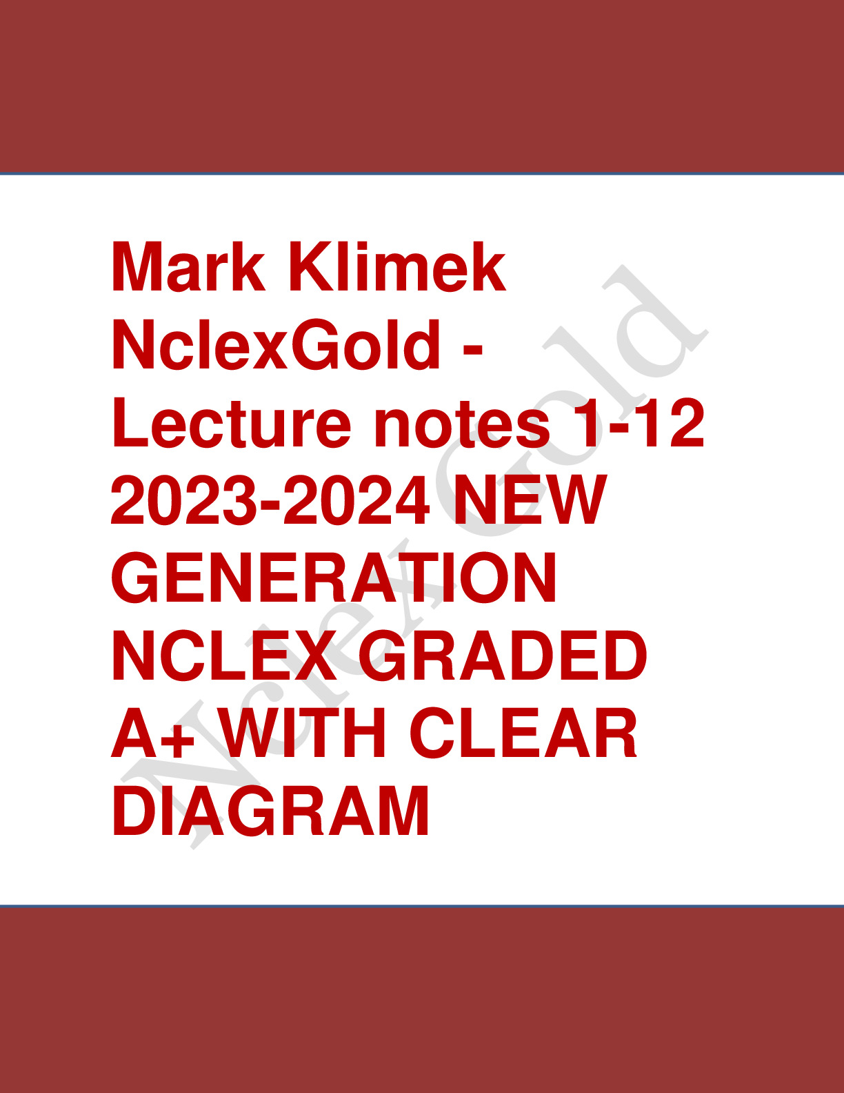 Mark Klimek Nclexgold - Lecture notes 1-12 All Chapters Updated 2023 ...